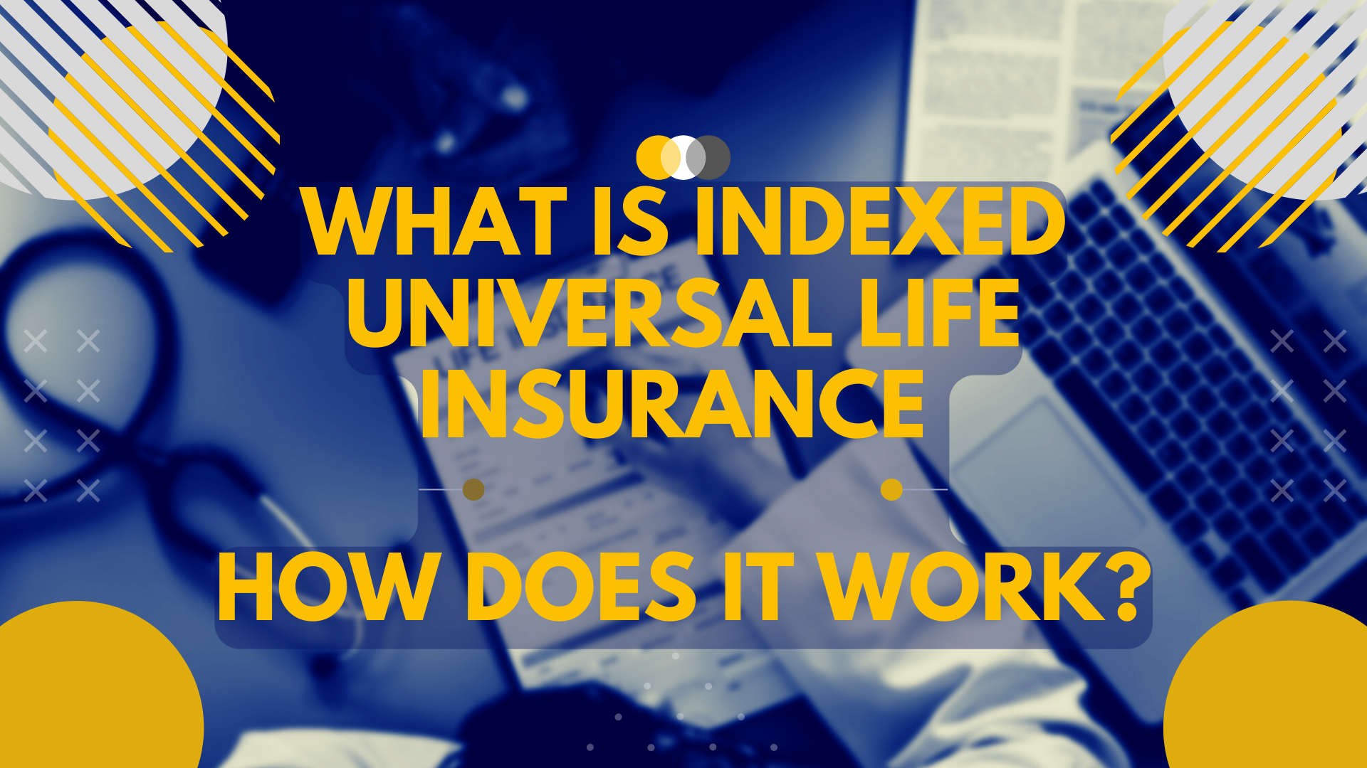 What Is Indexed Universal Life Insurance | How Does It Work?